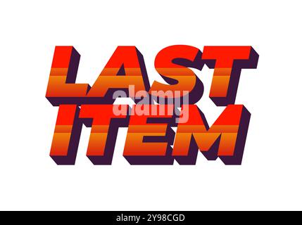 Last item. Text effect design for ad promotion with 3D style Stock ...