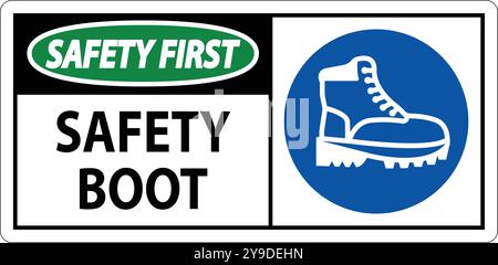 Safety boot sign designed to indicate the importance of wearing ...