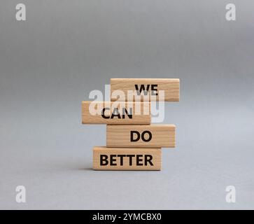 We Can Do Better symbol. Concept words We Can Do Better on wooden ...