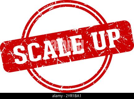 scale up stamp. scale up round isolated sign. scale up label set Stock ...
