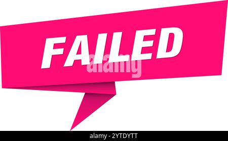failed banner. failed speech bubble, label, sticker, ribbon, sign ...