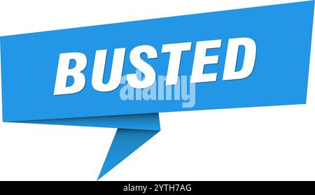 busted banner. busted speech bubble, label, sticker, ribbon, sign ...