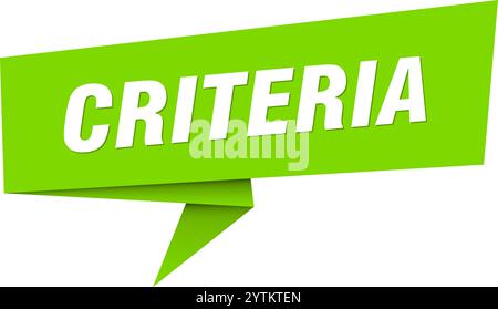 criteria banner. criteria speech bubble, label, sticker, ribbon, sign ...