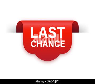 last chance ribbon. last chance isolated sign. last chance banner Stock ...