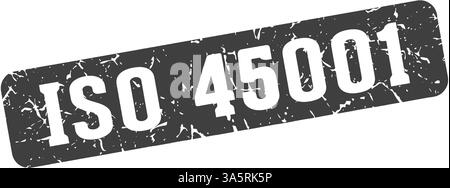 iso 45001 stamp. iso 45001 rectangular sign isolated on transparent ...