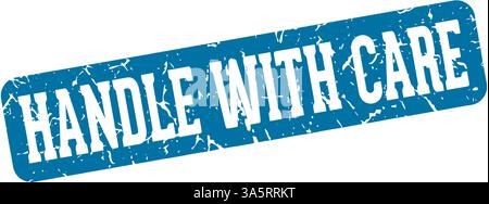 handle with care stamp. handle with care rectangular sign isolated on ...