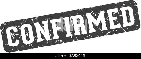 confirmed stamp. confirmed rectangular sign isolated on transparent ...