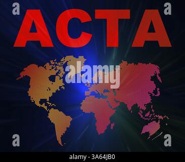 ACTA conception texts and world map. Trade Agreement ACTA about ...