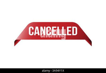 Cancelled red ribbon label banner. Open available now sign or Cancelled ...