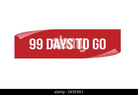 99 days to go red ribbon label banner. Open available now sign or 99 ...