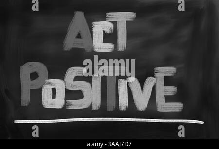 Act Positive Concept Stock Photo - Alamy