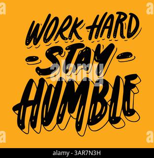 Work hard stay humble motivational quotes stroke, Short phrases quotes ...