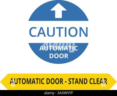 Caution automatic door round sign and automatic door stand clear arrow ...