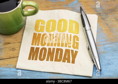 Good Morning Monday word abstract in letterpress wood type on a napkin ...