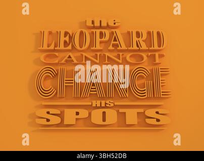 Motivation quote. The leopard cannot change his spots Stock Photo - Alamy