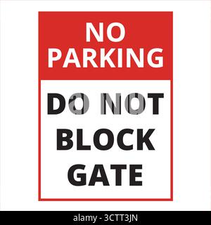 Do Not Block Gate Sign, No Parking Sign Stock Vector Image & Art - Alamy