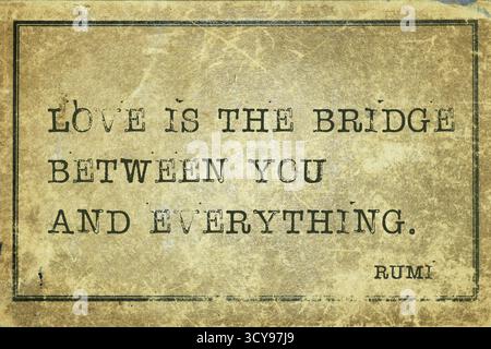 Love is the bridge between you and everything - quote of ancient ...