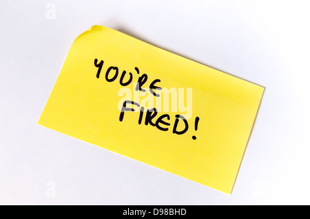 You're Fired! Written on a yellow post it note Stock Photo - Alamy