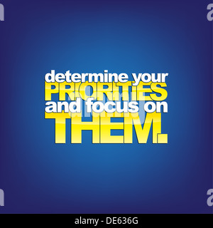 Determine your priorities and focus on them. Motivational background ...