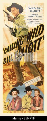 CALLING WILD BILL ELLIOTT, from left, George 'Gabby' Hayes, Bill ...