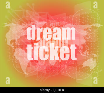 business concept: words dream ticket on digital screen Stock Photo - Alamy