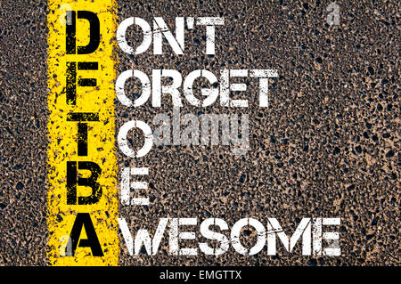 Do not forget to be awesome symbol. Concept words Do not forget to be ...