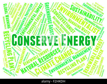 Conserve Energy Meaning Power Source And Preserve Stock Photo - Alamy