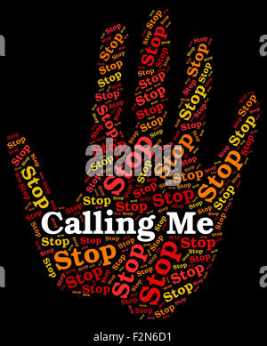Stop Calling Me Indicating Warning Sign And Contact Stock Photo - Alamy