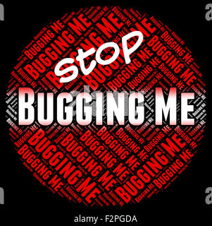 Stop Bugging Me Showing Warning Sign And Control Stock Photo - Alamy