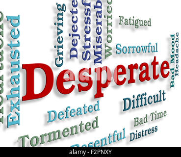 Desperate Word Representing Hopeless Distressed And Despairing Stock ...