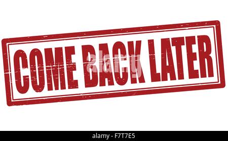Come back later Stock Vector Image & Art - Alamy