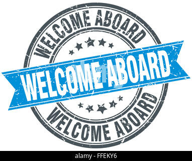 welcome aboard blue round grunge stamp on white Stock Photo - Alamy