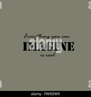 Everything you can imagine is real. Motivational poster. Phrase ...