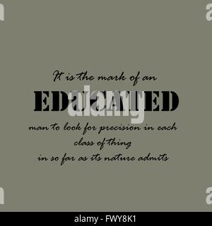 Inspirational motivational quote. It is the mark of an educated mind to ...