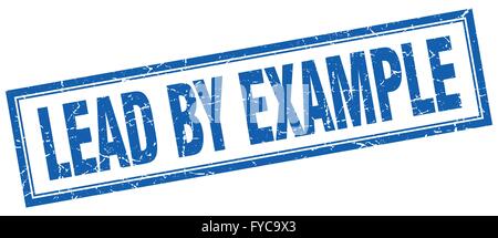 square grunge blue lead by example stamp Stock Vector Image & Art - Alamy