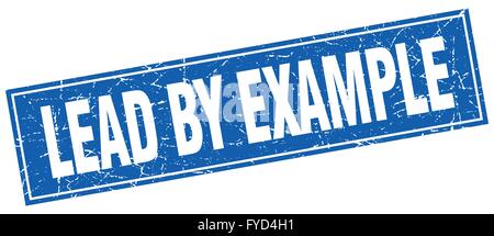 square grunge blue lead by example stamp Stock Vector Image & Art - Alamy