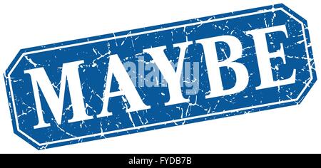 maybe square blue grunge vintage isolated label Stock Vector Image ...