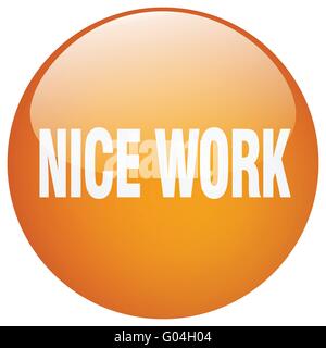 nice work orange round gel isolated push button Stock Vector Image ...