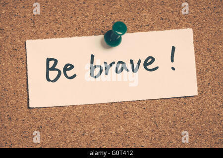 Word writing text Be Brave. Business concept for ready to face and ...