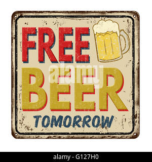 Free beer tomorrow vintage rusty metal sign on a white background ...