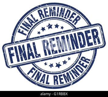 final reminder stamp. final reminder round isolated sign. final ...