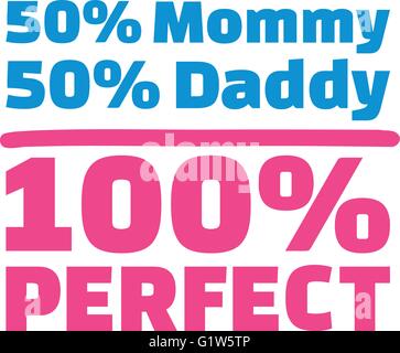 50% Mommy 50% Daddy 100% Perfect - Mommy to be illustration. Typography ...