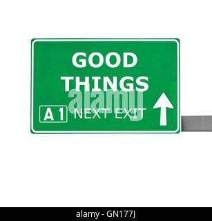 Good things road sign Stock Photo - Alamy