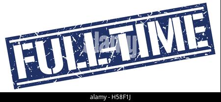 full-time stamp. full-time square grunge sign. full-time Stock Vector ...