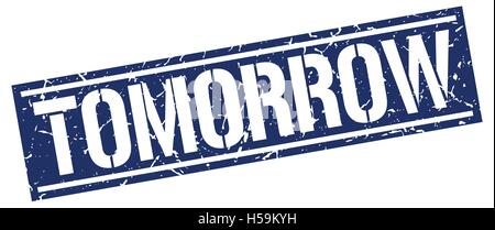 tomorrow stamp. tomorrow square grunge sign. tomorrow Stock Vector ...