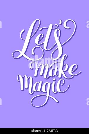 Lets make magic black ink hand lettering positive quote typograp Stock ...