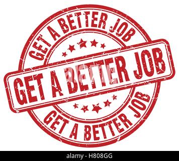 get a better job stamp. get a better job vintage red label. Sign Stock ...
