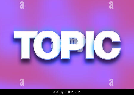 The word "Topics" written in white 3D letters on a colorful background ...