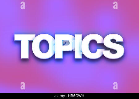 The word "Topic" written in white 3D letters on a colorful background ...