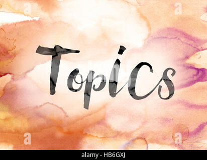 The word "Topic" concept and theme painted in watercolor ink on a white ...